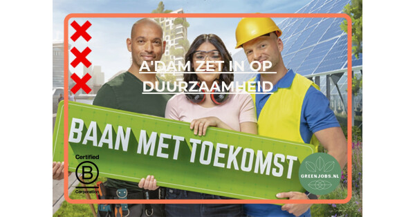 Amsterdam zet in op duurzaamheid met 'Baan met Toekomst' project!