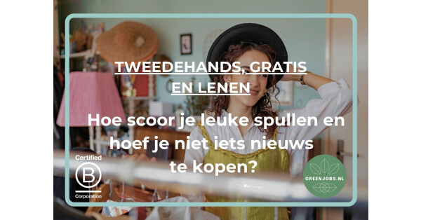 Tweedehands, gratis of lenen. Hoe scoor je leuke spullen en hoef je ...
