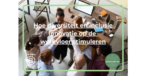 Hoe diversiteit en inclusie innovatie op de werkvloer stimuleren