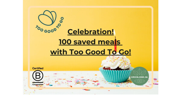Greenjobs.nl saves 100 meals with Too Good To Go: learn how to save ...