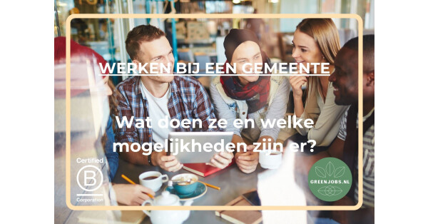 Werken bij een Gemeente: Wat houdt het in?﻿
